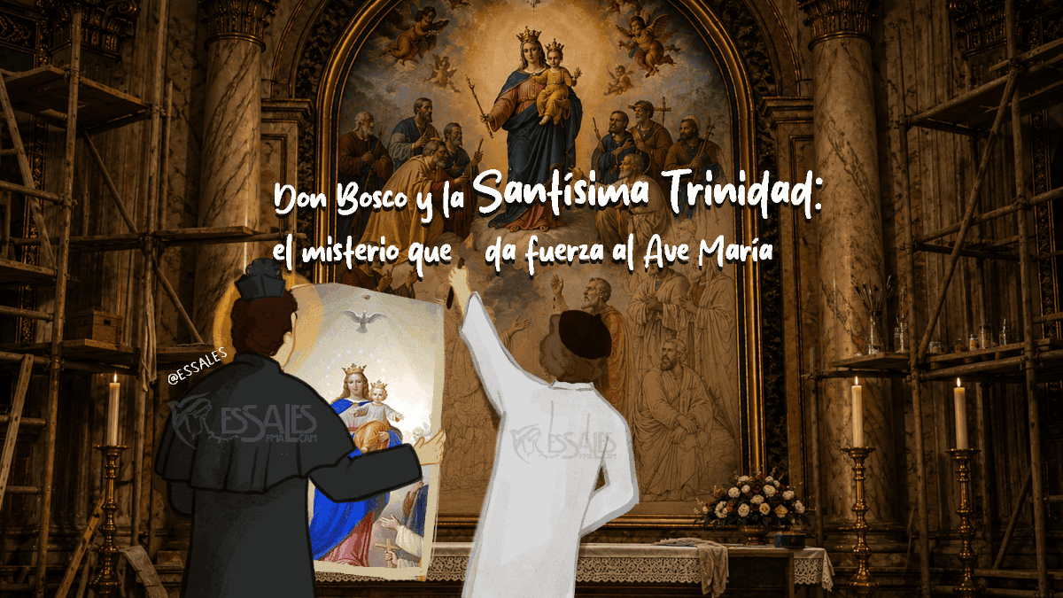 Don Bosco y la Santísima Trinidad: el misterio que da fuerza al Ave ...